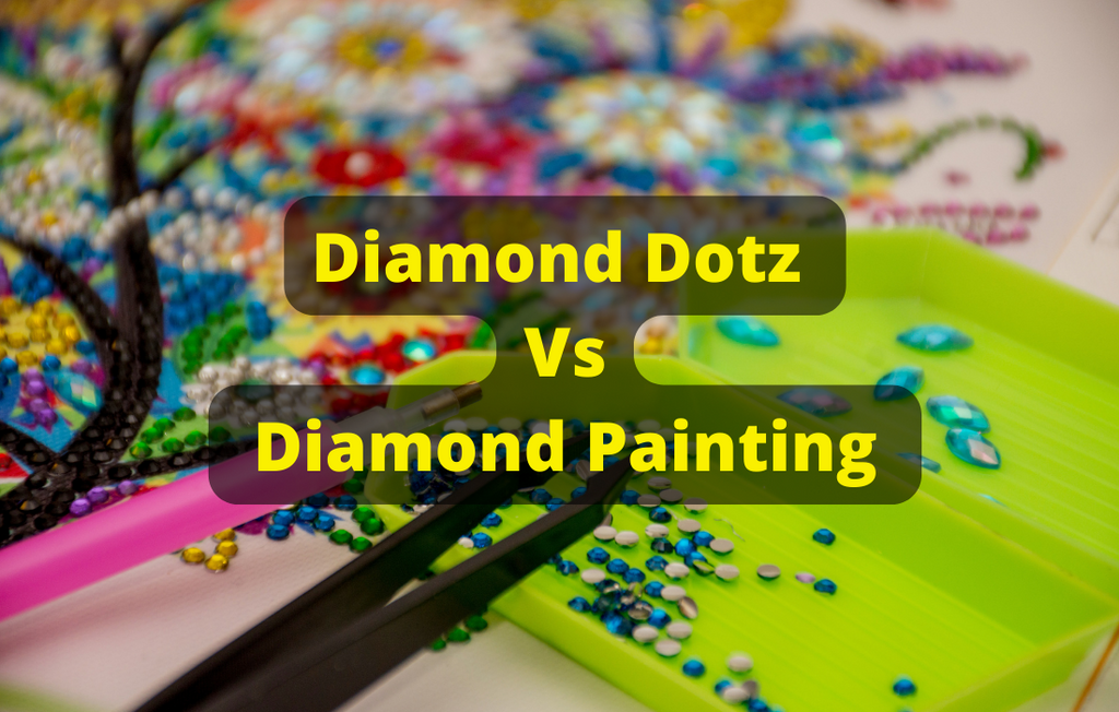 Diamond Dotz Vs Diamond Painting - Difference Explained in Detail ...